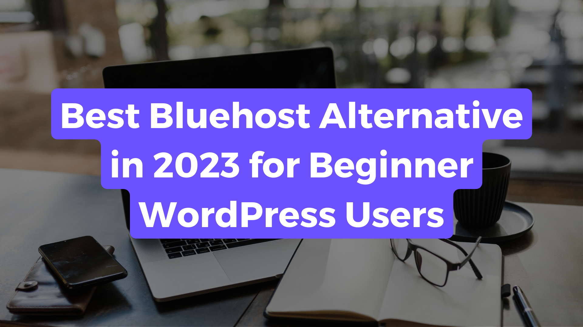 Best Bluehost Alternative in 2023 for Beginner WordPress Users