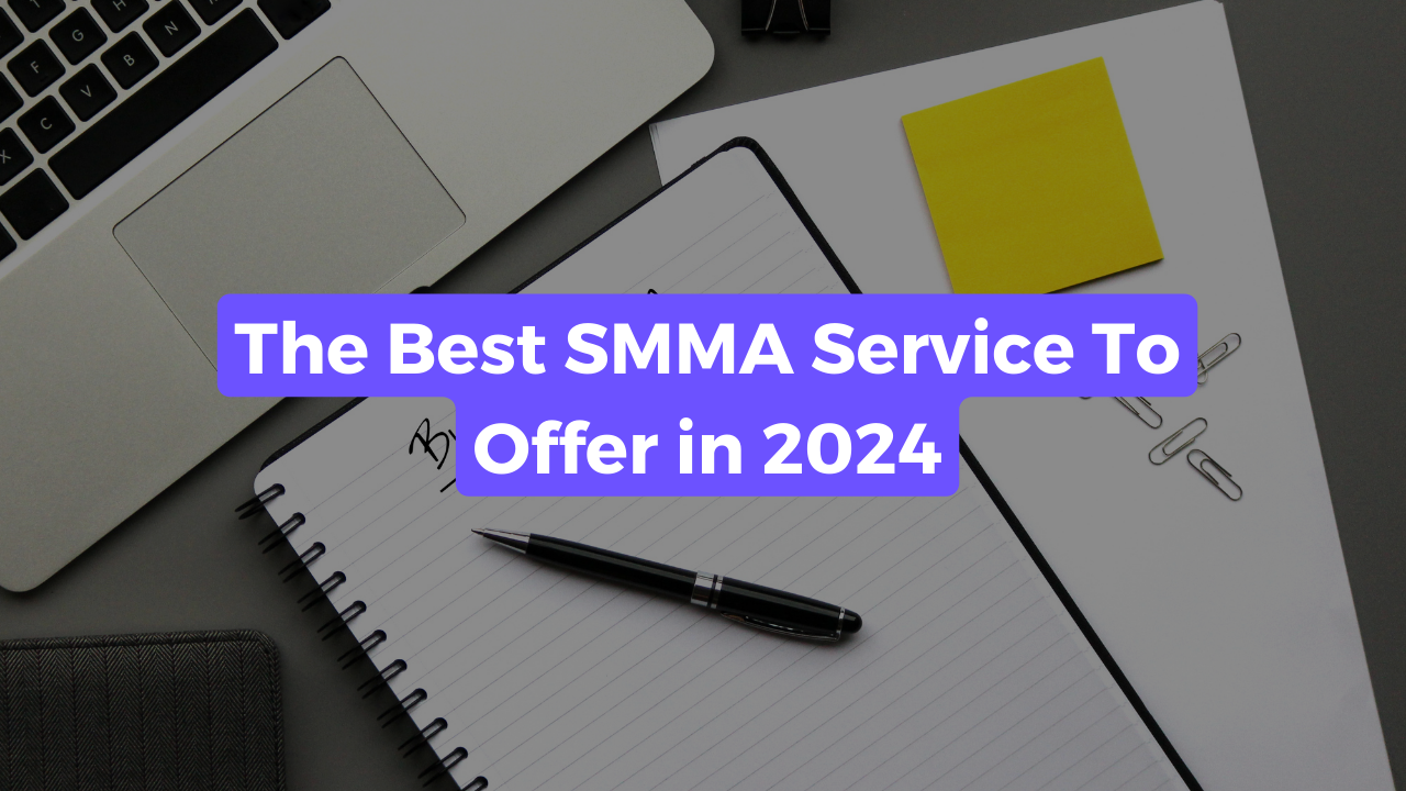 The Best SMMA Service To Offer in 2024 | WebPower